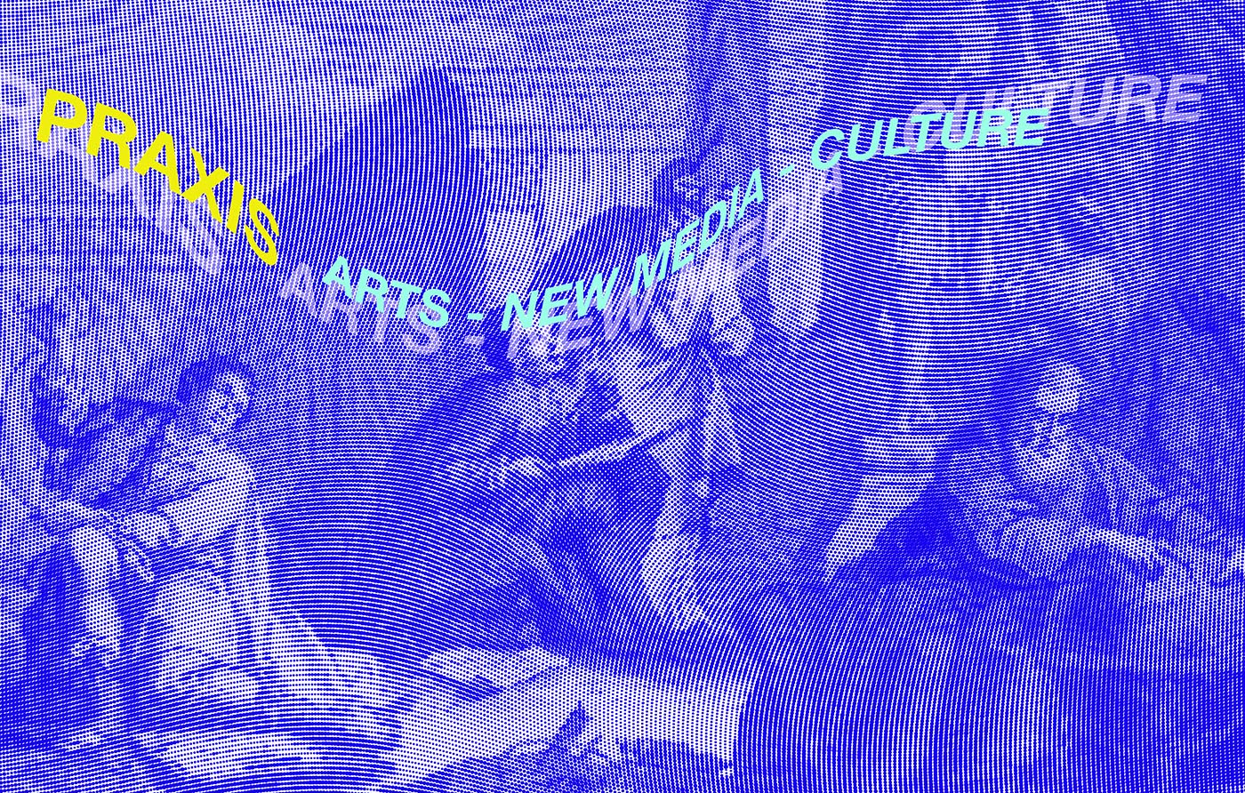 Praxis - Arts, New Media & Culture | Politecnico delle Arti di Bergamo ...